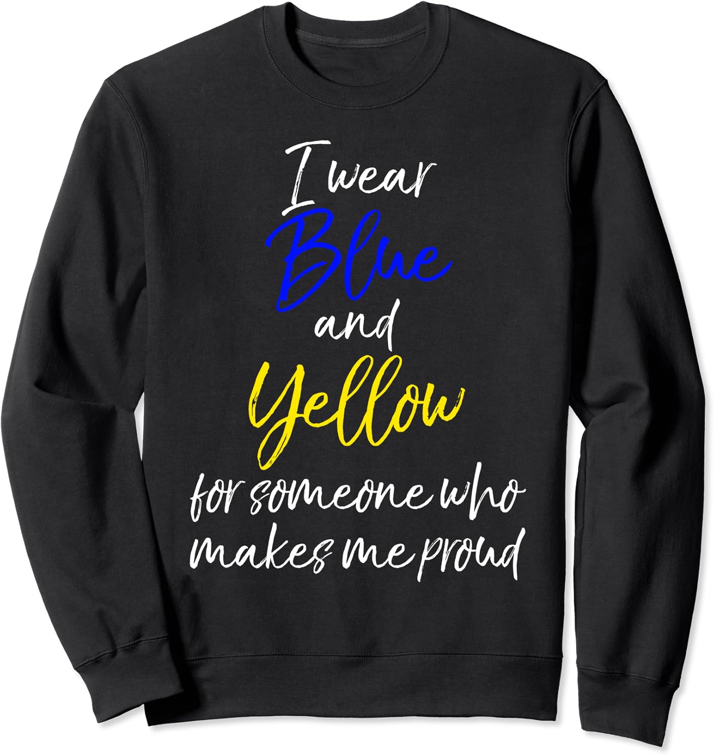 I Wear Blue And Yellow For Someone Who Makes Me Proud Sweatshirt Amazon co uk Clothing i-wear-blue-and-yellow-for-someone-who-makes-me-proud-sweatshirt-amazon-co-uk-clothing